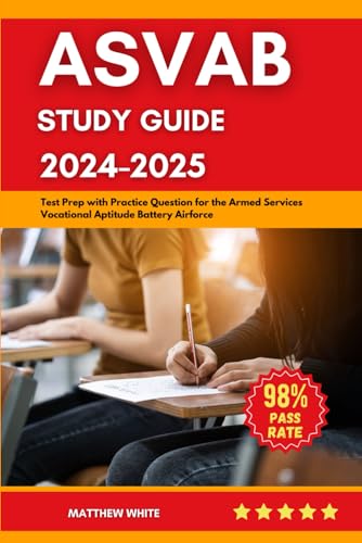 ASVAB Study Guide 2024-2025: Test Prep with Practice Question for the ...