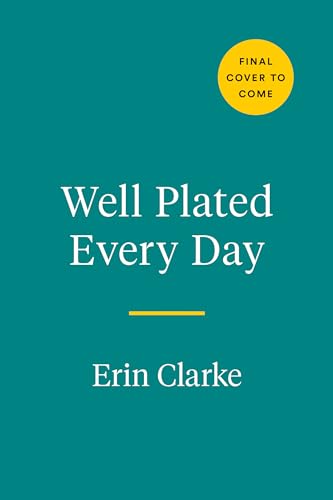 Well Plated Every Day: Recipes for Easier, Healthier, More Exciting ...