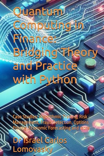 Quantum Computing in Finance: Bridging Theory and Practice with Python ...