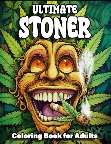 ULTIMATE STONER Coloring Book for Adults |: A Psychedelic Coloring ...
