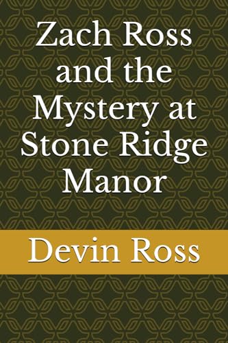 Zach Ross and the Mystery at Stone Ridge Manor by Devin Ross | Goodreads