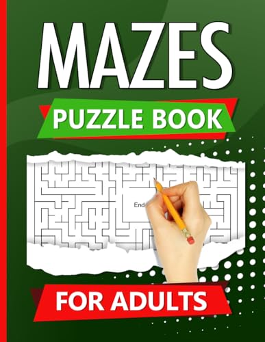 Mazes: Puzzle Book for Adults: Engage Your Mind with 100 Intriguing ...
