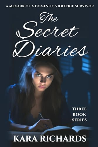 The Secret Diaries: Three Book Series - A Memoir of a Domestic Violence ...