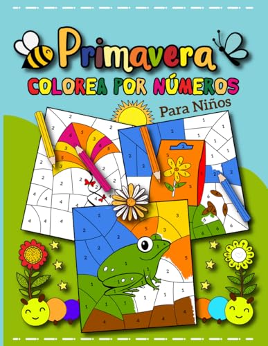 Primavera Colorea Por Números Para Niños: Un divertido libro de ...