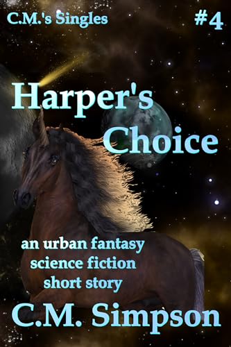 Harper's Choice: an urban fantasy science fiction short story by C.M ...