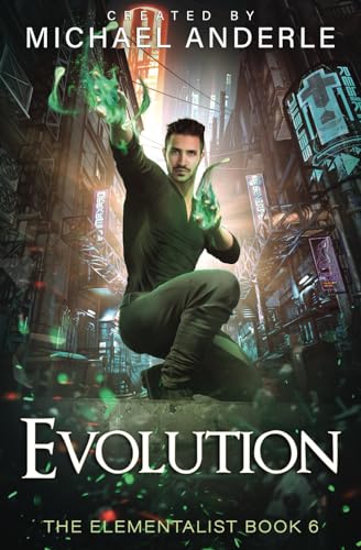 Evolution (The Elementalist) by Michael Anderle | Goodreads