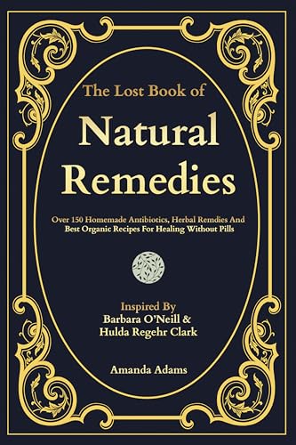 Last Book of Self-Healing and Natural Remedies Inspired by Barbara O ...