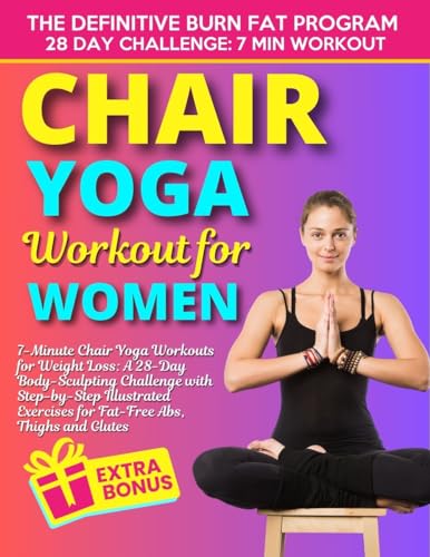 7-Minute Chair Yoga Workouts for Women: A 28-Day Body-Sculpting ...