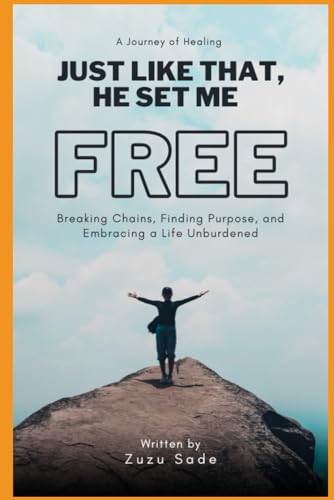 Just like that, He set me free by Zuzu Sade | Goodreads