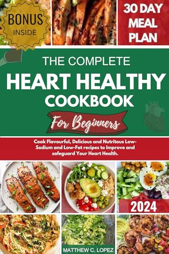 The Complete Heart Healthy Cookbook For Beginners 2024 Cook