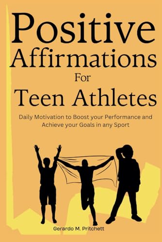 Positive Affirmations for Teen Athletes: Daily Motivation to Boost your ...