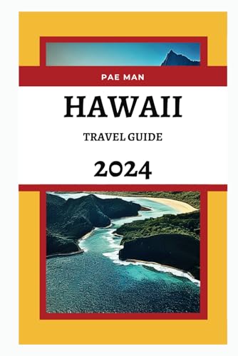 Hawaii Travel Guide 2024: Hawaii Travel Essentials: Your Passport to ...