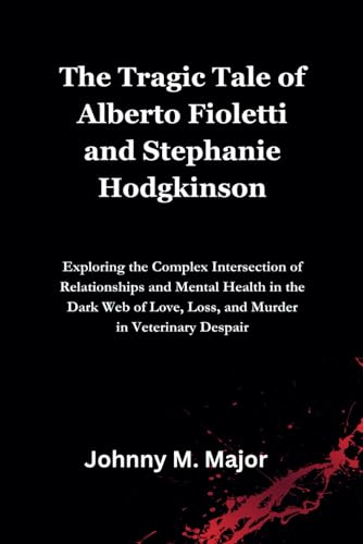 The Tragic Tale of Alberto Fioletti and Stephanie Hodgkinson: Exploring ...