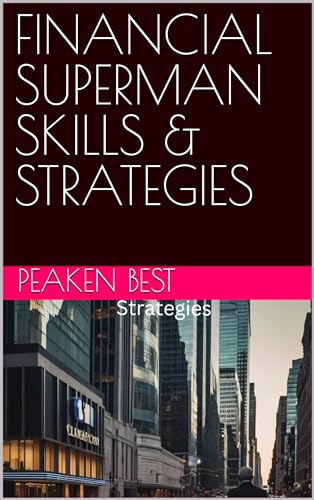 FINANCIAL SUPERMAN SKILLS & STRATEGIES by Peaken Best | Goodreads