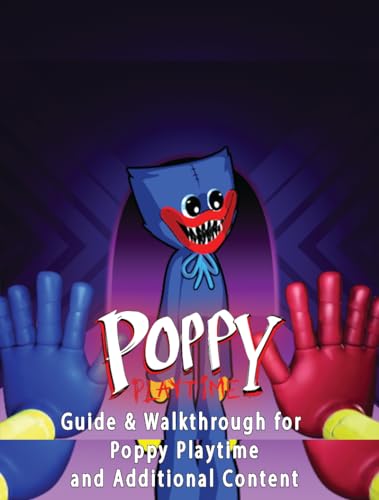 GUIDE & WALKTHROUGH FOR POPPY PLAYTIME AND ADDITIONAL CONTENT by Muro ...