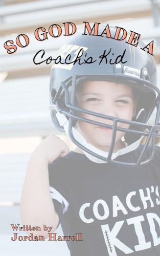 So God Made a Coach's Kid by Jordan Harrell | Goodreads