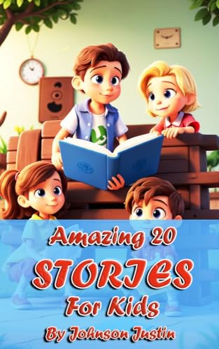 Amazing 20 Stories for Kids by JOHNSON JUSTIN | Goodreads