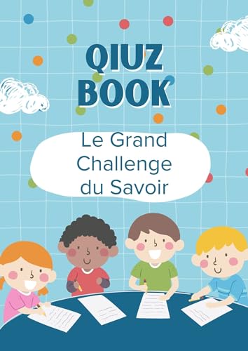 Le Grand Challenge du Savoir (French Edition) by Alan Walmer | Goodreads