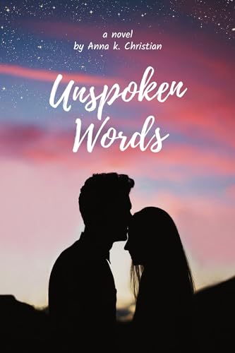 Unspoken Words by Anna K. Christian | Goodreads