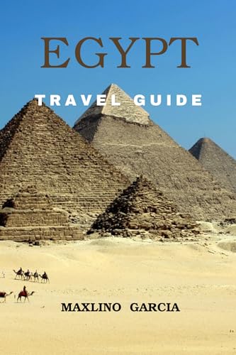 EGYPT TRAVEL GUIDE: "Unveiling Egypt: Your Passport to Ancient Wonders ...
