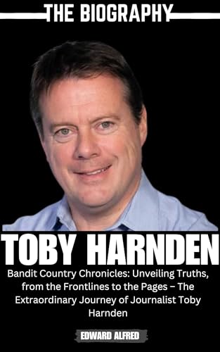 TOBY HARNDEN BIOGRAPHY BOOK : Bandit Country Chronicles: Unveiling ...