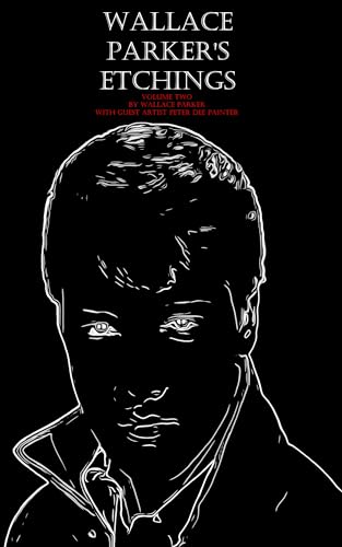 Wallace Parker's Etchings: Volume 2 by Wallace Parker | Goodreads