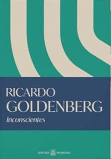 Inconscientes by Ricardo Goldenberg | Goodreads