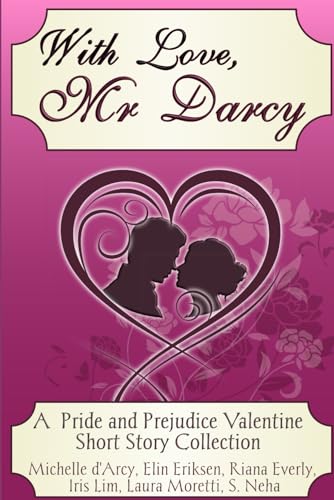 With Love, Mr Darcy: A Pride and Prejudice Valentine Short Story ...