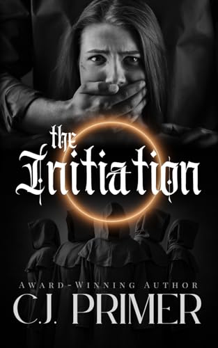 The Initiation by C.J. Primer | Goodreads