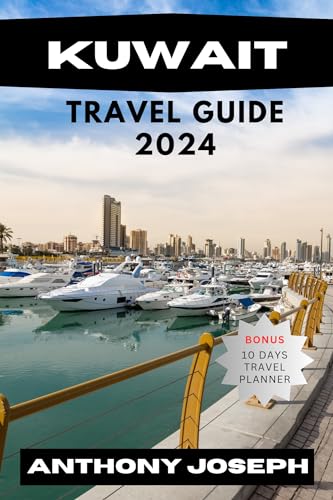 Kuwait Travel Guide 2024: Nestled between Iraq and Saudi Arabia, this ...