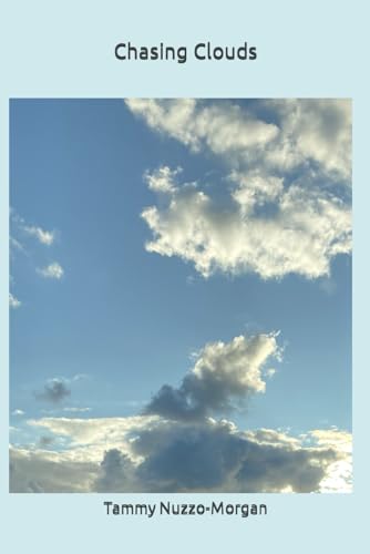 Chasing Clouds by Dr. Tammy J Nuzzo-Morgan | Goodreads