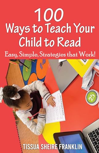 100 Ways to Teach Your Child to Read: A Guide for Parents and Teachers ...