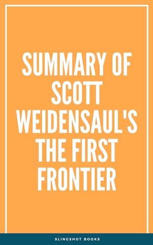 Summary of Scott Weidensaul's The First Frontier by Slingshot Books ...