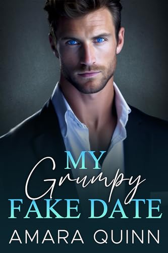 My Grumpy Fake Date by Amara Quinn | Goodreads