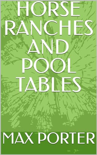HORSE RANCHES AND POOL TABLES by Max Porter | Goodreads