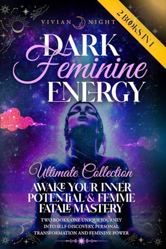 Dark Feminine Energy - Ultimate Collection: “Awake Your Inner Potential” & “Femme Fatale Mastery ...