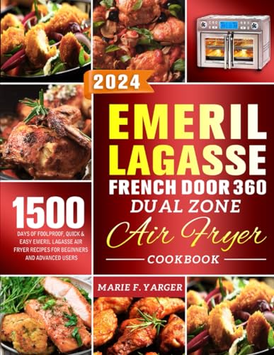 Emeril Lagasse French Door 360 Dual Zone Air Fryer Cookbook: 1500 Days ...