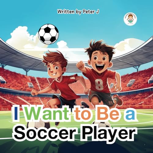 I want to be a soccer player: Book for kids - Children - Sport ...