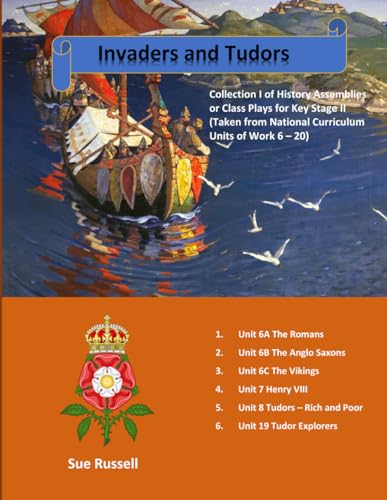Invaders and Tudors: Collection I of History Assemblies or Class Plays ...
