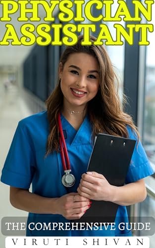 Physician Assistant - The Comprehensive Guide: Mastering the Role ...