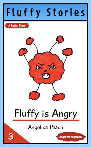 Fluffy Stories: Fluffy is Angry by Angelica Peach | Goodreads