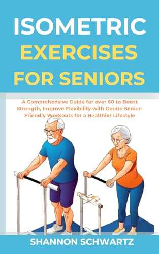 Isometric Exercises for Seniors: A Comprehensive Guide for over 60 to ...