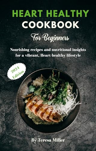 Heart Healthy Cookbook For Beginners Nourishing Recipes And