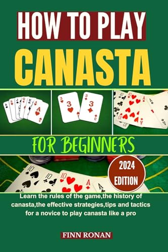 HOW TO PLAY CANASTA FOR BEGINNERS : Learn the rules of the game,the ...