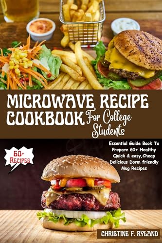 Microwave Recipe Cookbook For Busy College Students: Essential Guide ...