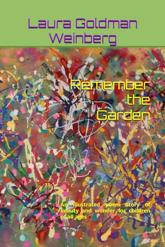 Remember the Garden: An Illustrated Poem Story of Beauty and Wonder for ...