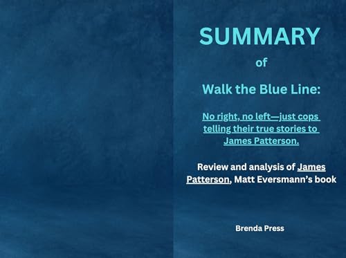 SUMMARY of Walk the Blue Line: No right, no left―just cops telling ...