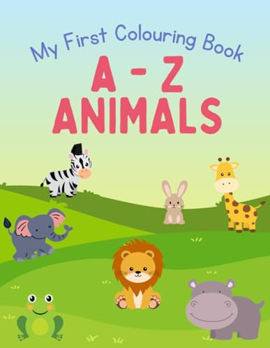 My First Colouring Book: A-Z Animals by K's Colourful Creations | Goodreads
