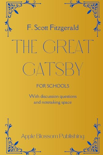 The Great Gatsby for Schools: Annotated Edition of F. Scott Fitzgerald ...