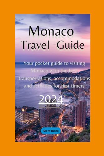 Monaco Travel Guide 2024: Your pocket guide to visiting Monaco with the ...